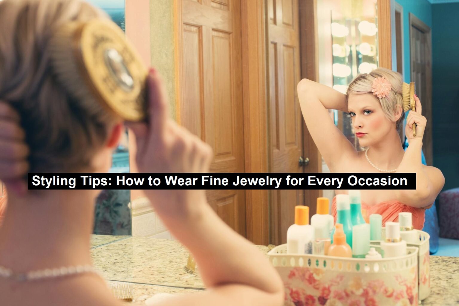Styling Tips: How to Wear Fine Jewelry for Every Occasion | Shopping ...